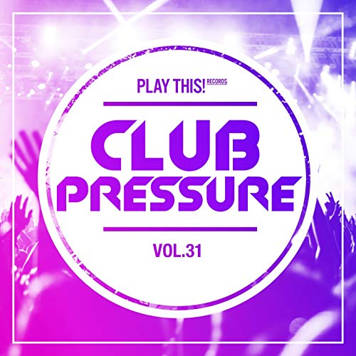 Amazon.com: Club Pressure, Vol. 31 - The Electro and Clubsound ...