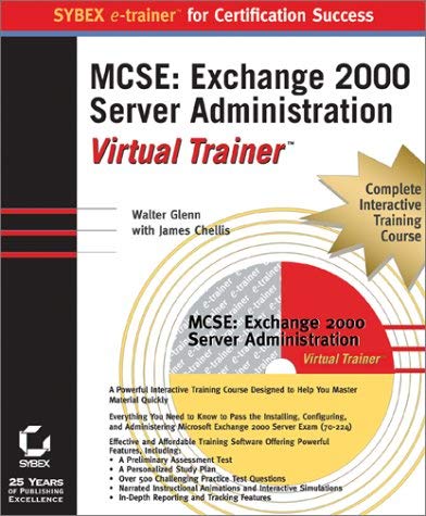 MCSE: Exchange 2000 Server Administration e-trainer: Glenn, Walter J., Chellis, James ...