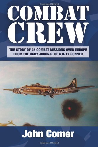 Combat Crew: The Story of 25 Combat Missions Over Europe From the Daily ...
