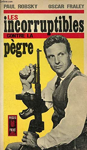 Amazon.fr - Les incorruptibles contre la pégre - Robsky Paul & Fraley ...