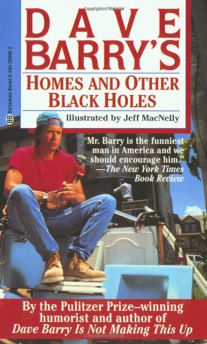 Dave Barry's Homes and Other Black Holes by Dave Barry (1995-08-01 ...