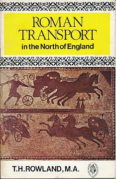 Roman transport in the north of England (Northern history booklet ; no ...