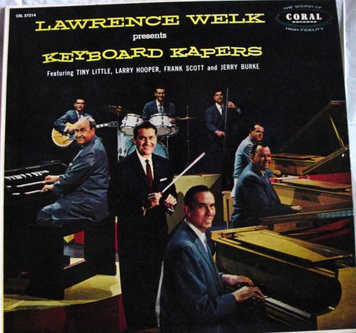 Lawrence Welk, Larry Hooper, Frank Scott, Jerry Burke, Tiny Little ...