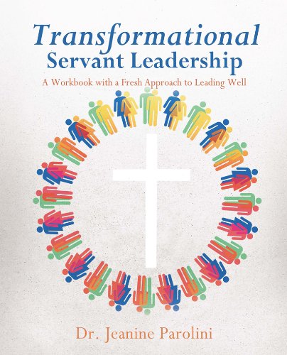 Transformational Servant Leadership - Kindle edition by Parolini, Dr ...