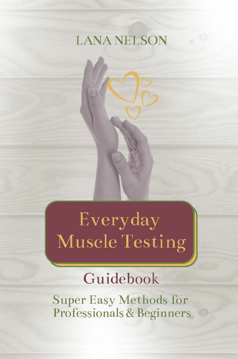 Everyday Muscle Testing Card Deck with Guidebook: Lana Nelson ...