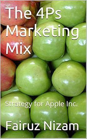 Amazon.com: The 4Ps Marketing Mix: Strategy for Apple Inc. eBook ...