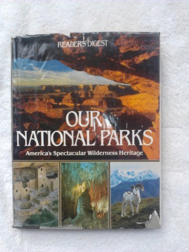 Our National Parks - America's Spectacular Wilderness Heritage: Reader ...