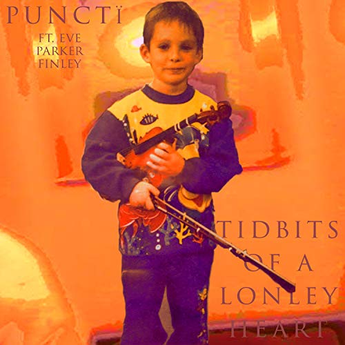 Tidbits of a Lonely Heart by punctï & Eve Parker Finley on Amazon Music ...