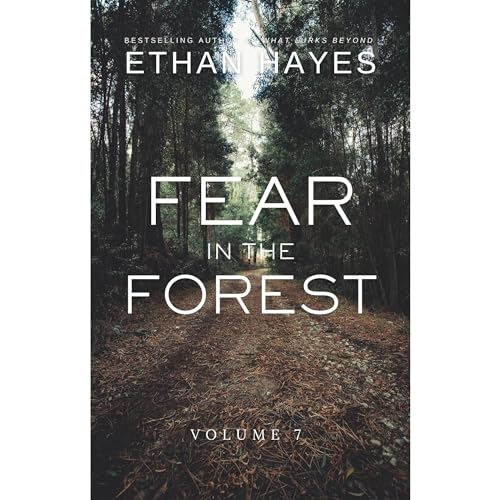 Amazon.com: Fear in the Forest: Volume 2 (Audible Audio Edition): Ethan Hayes, Independently ...