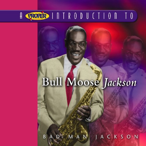 A Proper Introduction to Bull Moose Jackson: Bad Man Jackson: Bull ...
