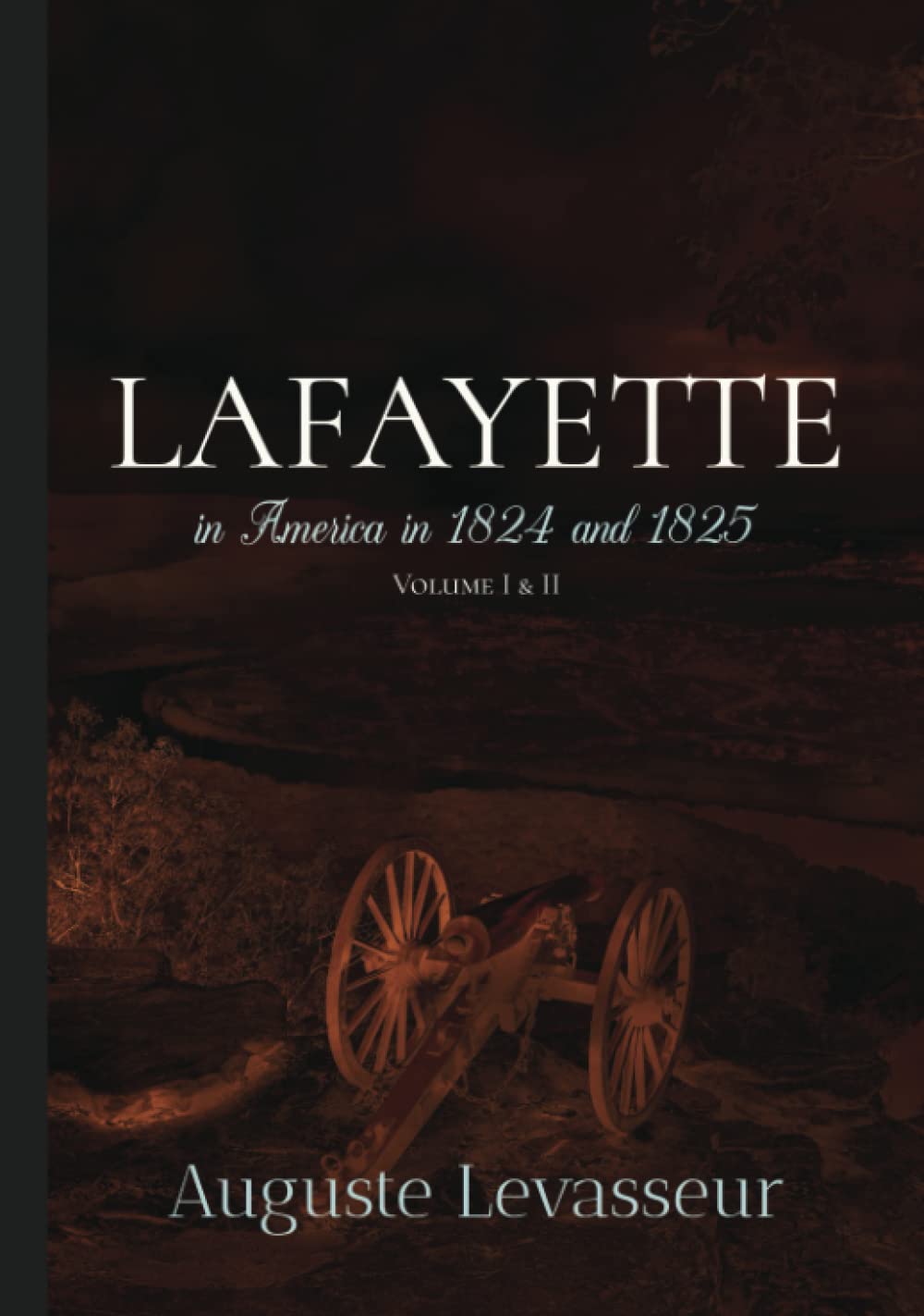 Lafayette in America in 1824 and 1825: Volume I & II, Complete ...