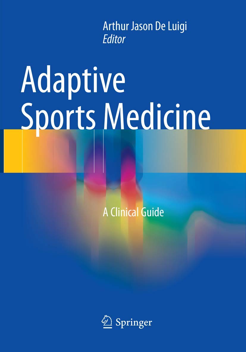 Adaptive Sports Medicine: A Clinical Guide: 9783319859446: Medicine ...