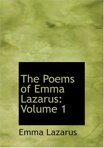 The Poems of Emma Lazarus: Volume 1 (Large Print Edition): Lazarus ...