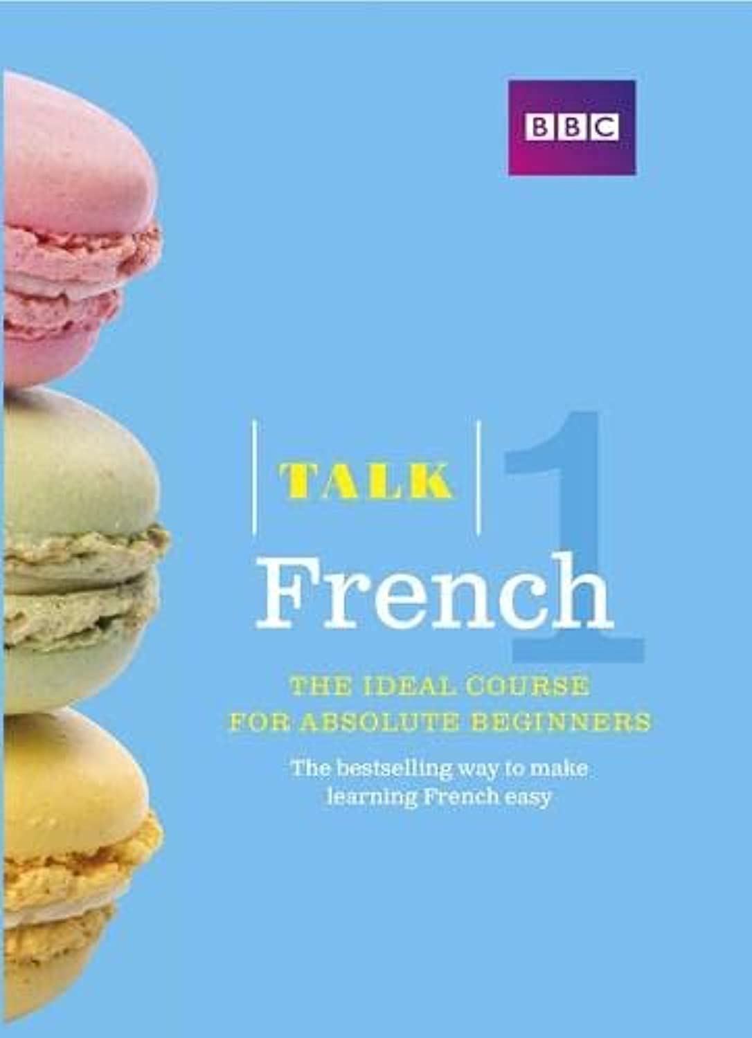 Talk French 1 (Book/CD Pack): The ideal French course for absolute ...