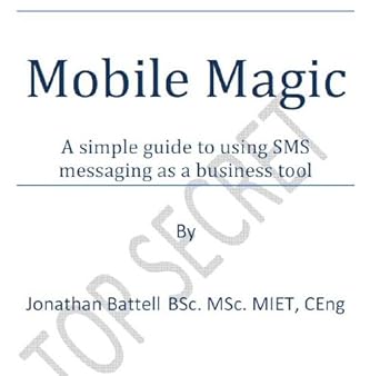 Amazon.com: Mobile Magic - A simple guide to using SMS messaging as a ...