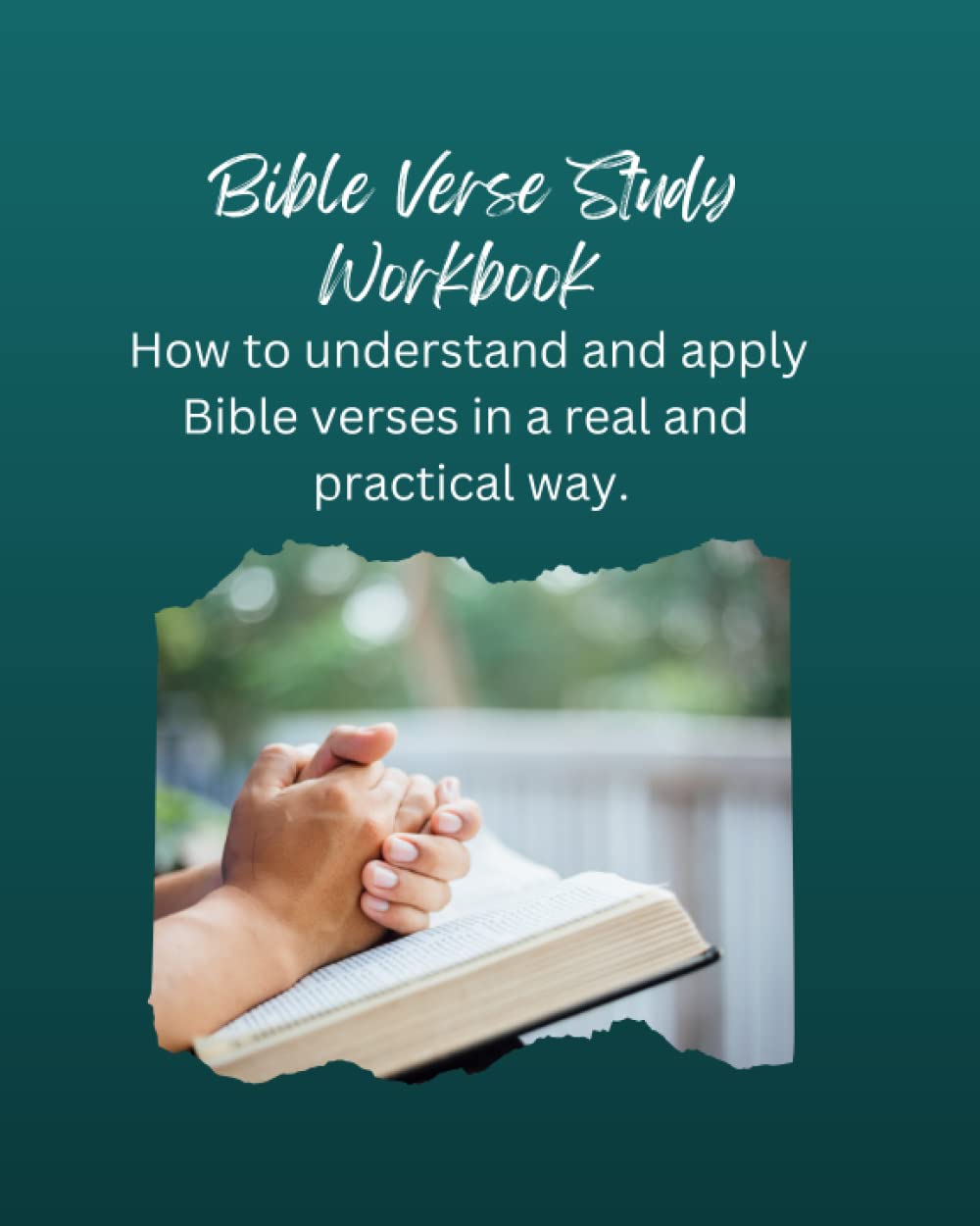 Bible Verse Study Workbook: How to understand and apply Bible verses in ...