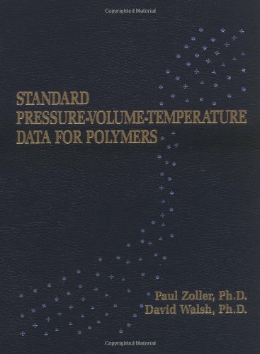 Standard Pressure Volume Temperature Data for Polymers: Walsh, David ...