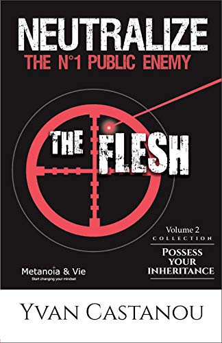 NEUTRALIZE THE N°1 PUBLIC ENEMY : THE FLESH (English Edition) eBook ...