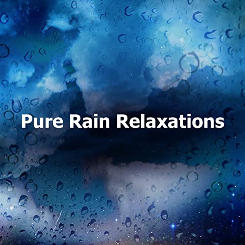 Amazon.com: Pure Rain Relaxations : Natural Rain Recorders: Digital Music