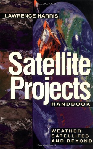 Satellite Projects Handbook: Weather Satellites and Beyond: Harris ...