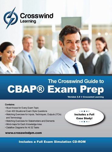 The Crosswind Guide to CBAP Exam Prep: Includes Exam Simulation ...