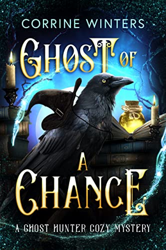 A Ghost of a Chance: A Paranormal Cozy Mystery (Ghost Hunter Cozy ...