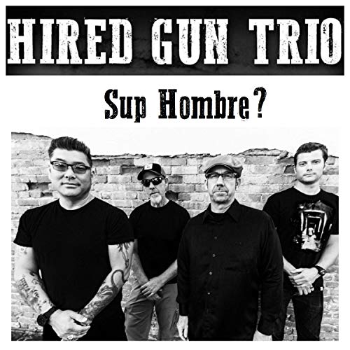 Amazon.com: Sup Hombre? : Hired Gun Trio: Digital Music