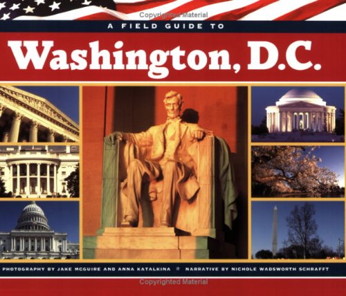 A Field Guide to Washington, DC : Nichole Wadsworth Schrafft, Jake ...