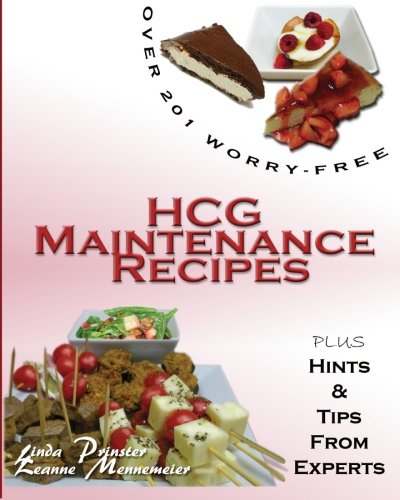 Over 201 Worry-Free HCG Maintenance Recipes: Plus Hints & Tips From ...