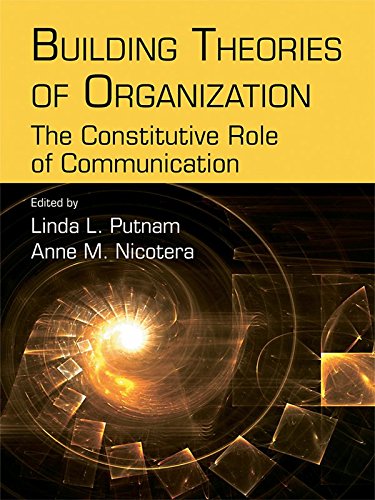 Building Theories of Organization: The Constitutive Role of ...
