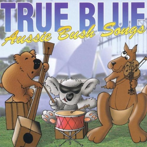 Play True Blue Aussie Bush Songs by True Blue Aussie Bush Band on ...