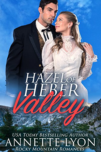 Hazel of Heber Valley (Rocky Mountain Romances Book 5) - Kindle edition ...
