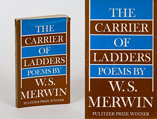 The Carrier of Ladders. Poems.: W.S. Merwin: Amazon.com: Books