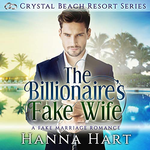 The Billionaire's Fake Wife (A Fake Marriage Romance): Crystal Beach ...