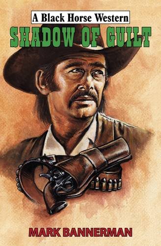 Shadow of Guilt. Mark Bannerman: Mark Bannerman: 9780709098409: Amazon ...