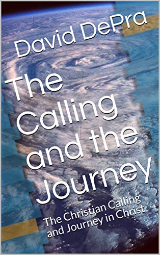 The Calling and the Journey: The Christian Calling and Journey in ...