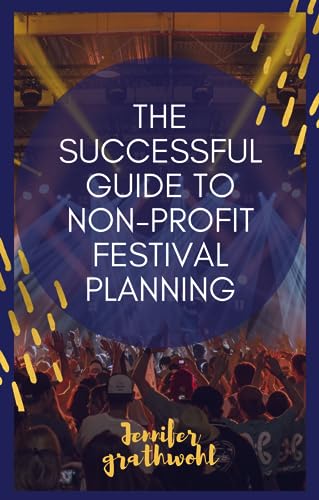 Amazon.com: The Successful Guide to Non-Profit Festival Planning: A ...