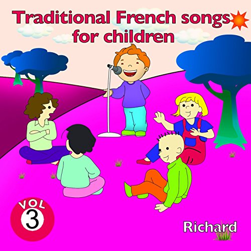 Play Traditional French Songs for Children, Vol. 3 by Richard on Amazon ...