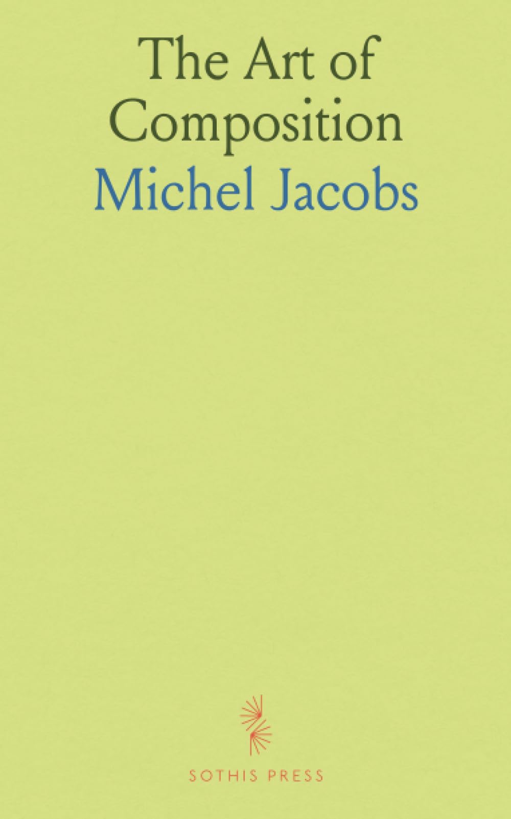 The Art of Composition: Michel, Jacobs: 9781835481257: Amazon.com: Books