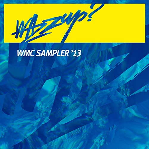 Amazon.com: Wazzup? WMC Sampler '13 : VARIOUS ARTISTS: Digital Music