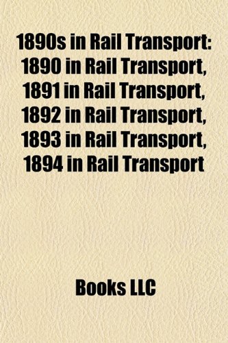 1890s in Rail Transport: 1890 in Rail Transport, 1891 in Rail Transport ...