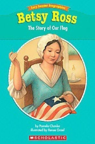 Easy Reader Biographies: Betsy Ross: The Story of Our Flag: Chanko ...