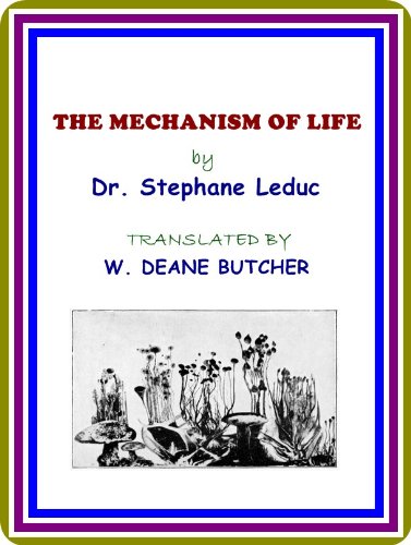 Amazon.com: The Mechanism of Life, by Stéphane Leduc : (full image ...
