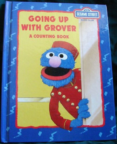 Going up with Grover (a counting book) (Sesame Street Book Club ...