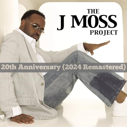 Play The J Moss Project 20th Anniversary (2024 Remastered) by J Moss on ...