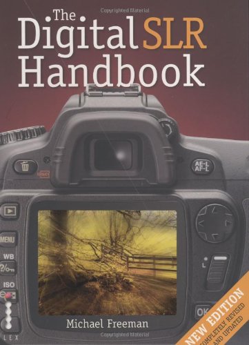 The Digital SLR Handbook: MICHAEL FREEMAN: 9781905814176: Amazon.com: Books