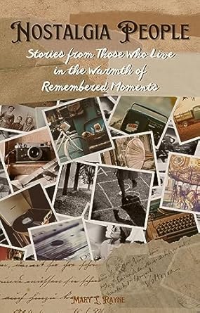 Amazon.com: Nostalgia People: Stories from Those Who Live in the Warmth ...