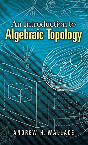An Introduction to Algebraic Topology (Dover Books on Mathematics ...