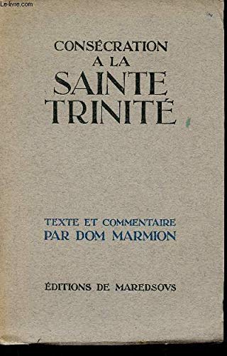 Amazon.fr - Consécration à la sainte trinité. - Dom Marmion - Livres
