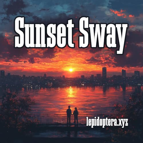 Amazon Musicでlepidoptera.xyzのSunset Swayを再生する